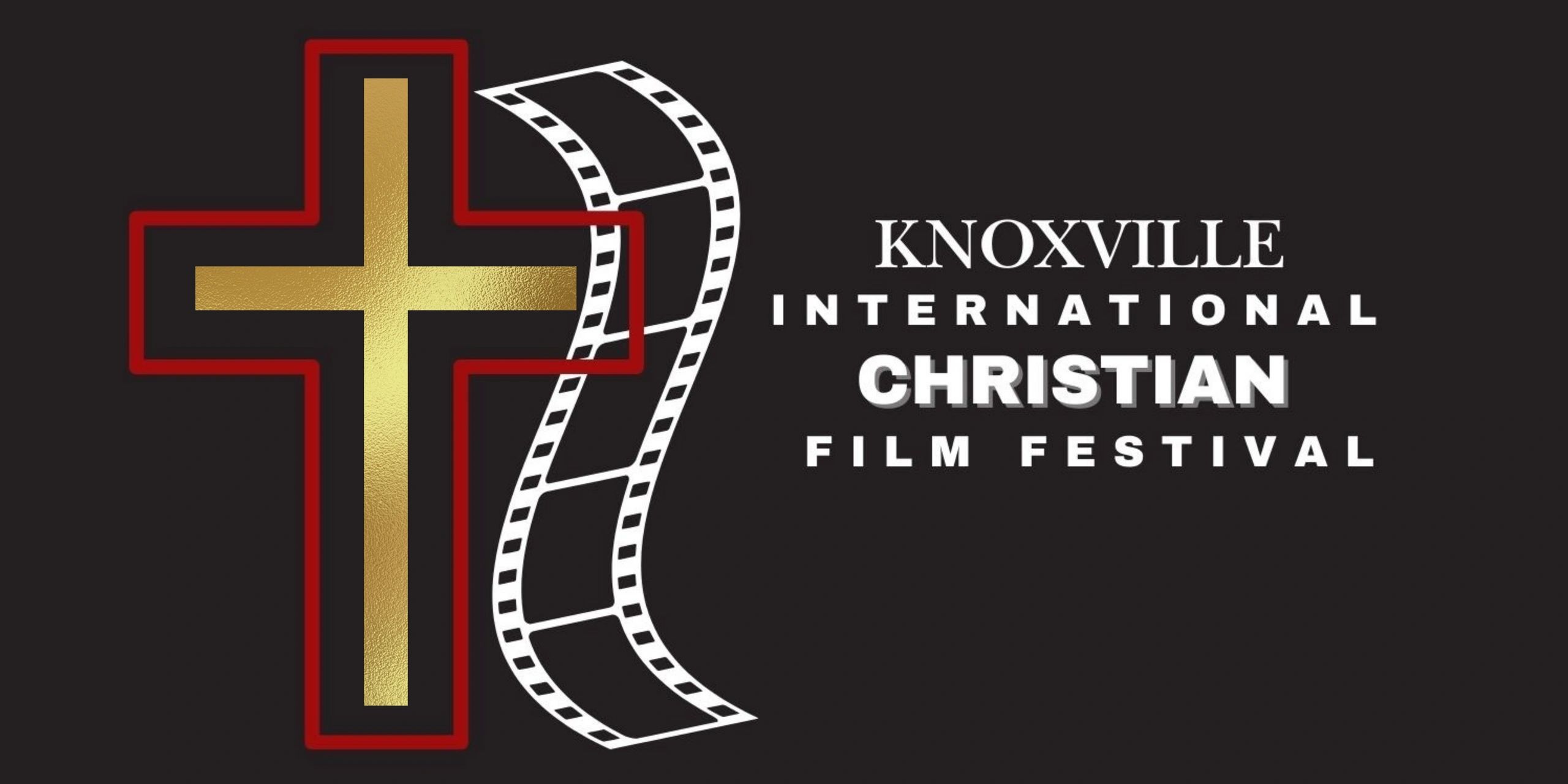 KNOXVILLE INTERNATIONAL CHRISTIAN FILM FESTIVAL
